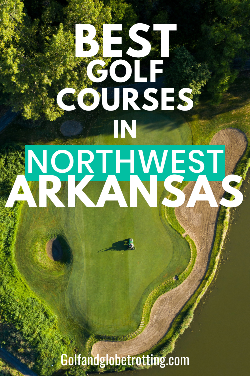 The Best Public Golf Courses in Northwest Arkansas - Golf and Globetrotting