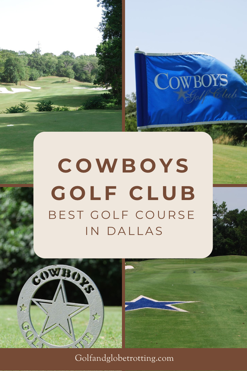 Cowboys Golf Club: The Best Golf Course in Dallas - Golf and Globetrotting