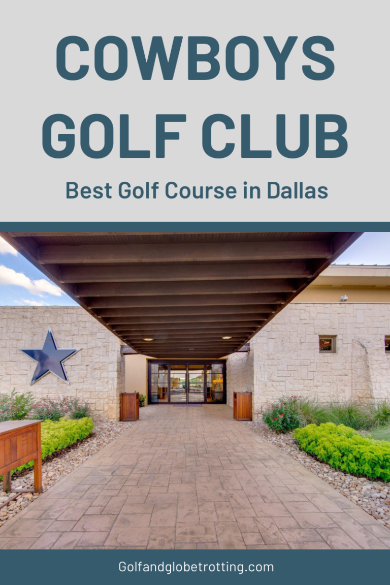 Cowboys Golf Club: The Best Golf Course in Dallas - Golf and Globetrotting